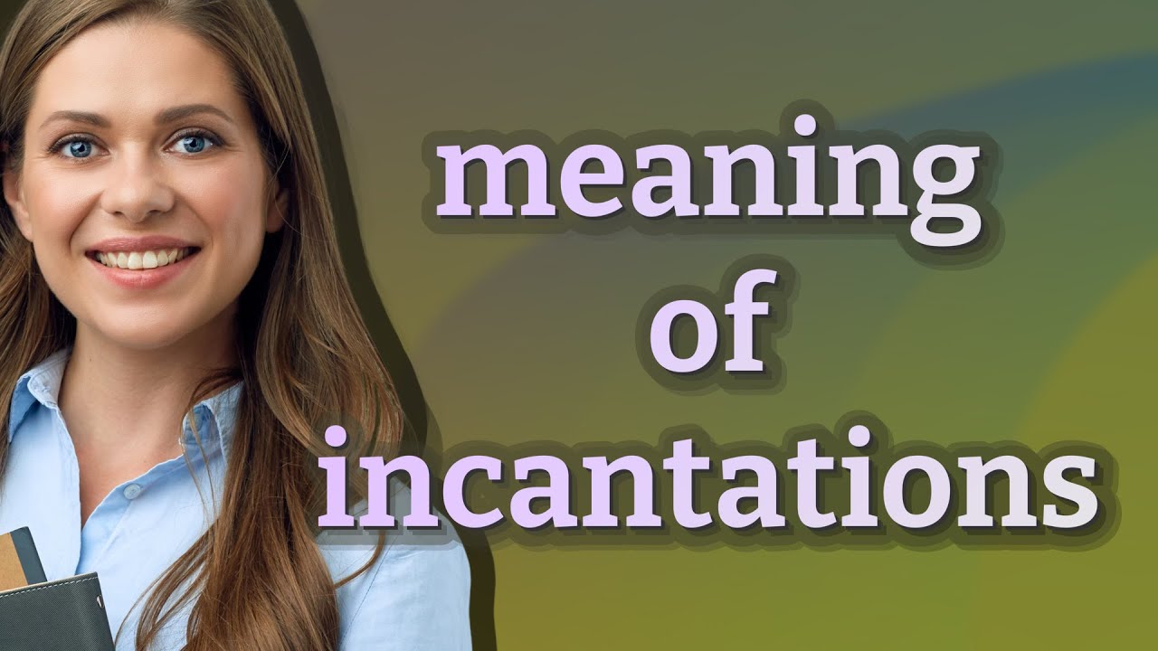 Incantations | meaning of Incantations - YouTube