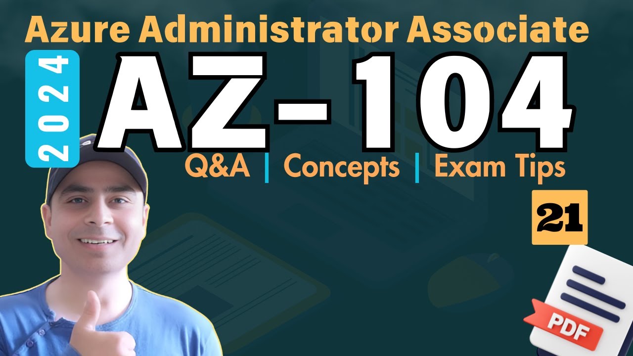 EP21: Master the AZ-104 Exam! Sample Questions, Key Concepts, & Expert ...
