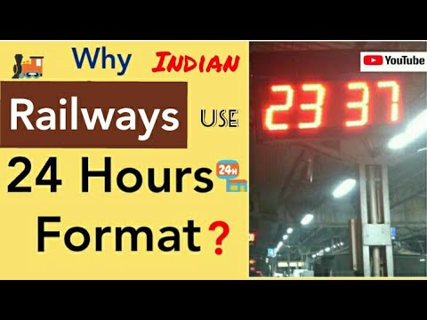 Reason Behind 24 Hours Timings In indian Railways - YouTube