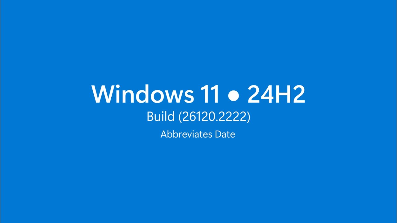 Windows 11 24H2 26120.2222 Abbreviates Date - YouTube