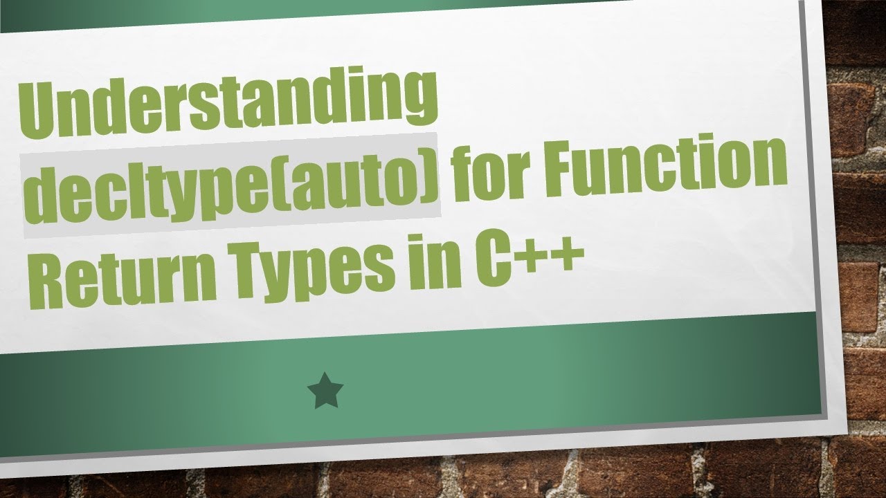 Understanding Decltypeauto For Function Return Types In C Youtube