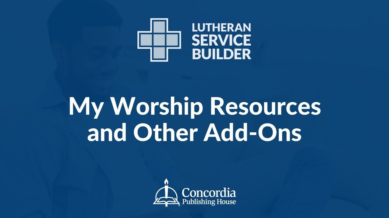 Lutheran Service Builder | 2024 Training Webinar | My Worship Resources ...