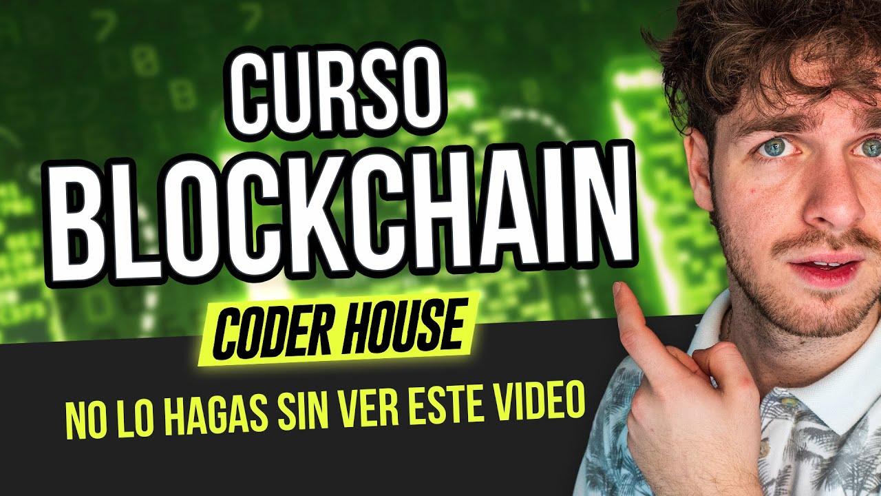 Blockchain Coderhouse Curso Opinión ¿vale La Pena Youtube