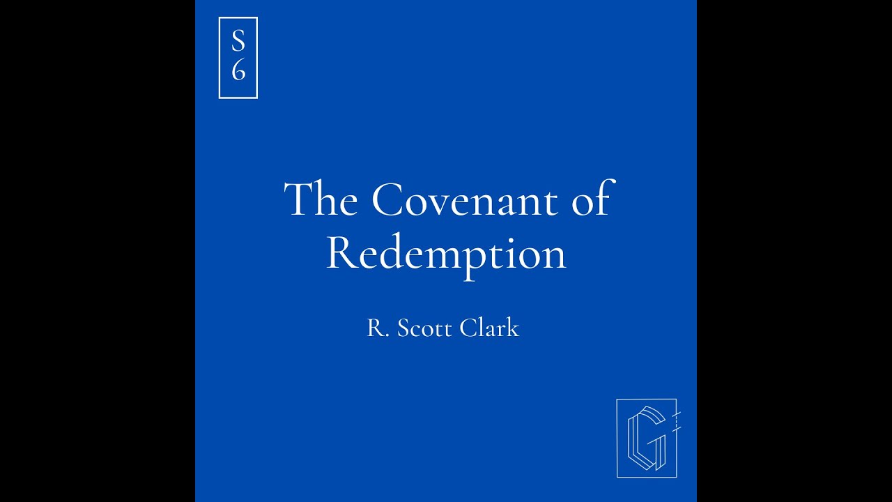 R Scott Clark | The Covenant of Redemption - YouTube