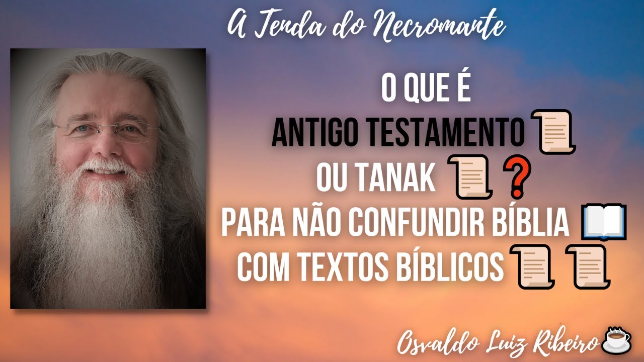 153. O que é Antigo Testamento ou TANAK 📜. Para não confundir Bíblia 📖 ...