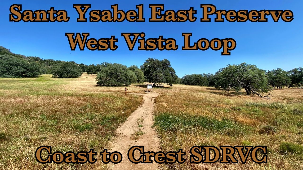 Coast to Crest 2023 - Santa Ysabel East - West Vista Loop Trail Hike ...