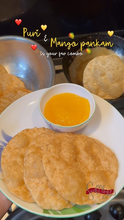 Pov: It’s summer☀️, Puri and Mango Pankam is your fav combo!🥭 ️ #summer vibes #music #indianfood ...