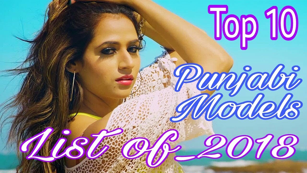 Top 10 Punjabi Models List of 2018 - YouTube