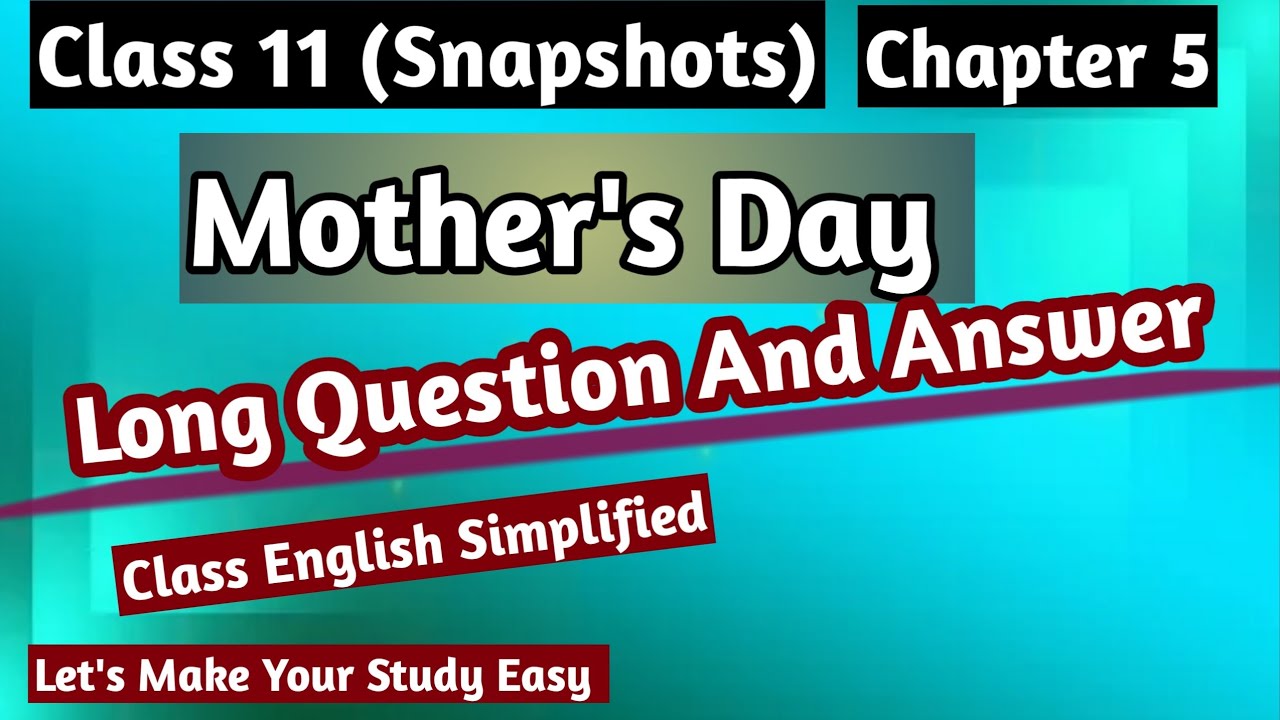 Mother's Day Class 11 Snapshots Chapter 5 Long Question And Answer ...