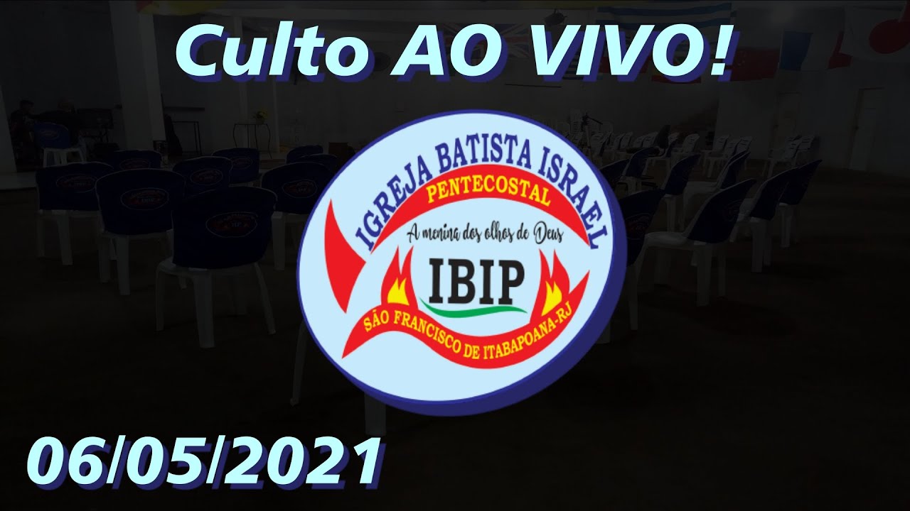 Culto AO VIVO!!! IBIP - Igreja Batista Israel Pentecostal - YouTube