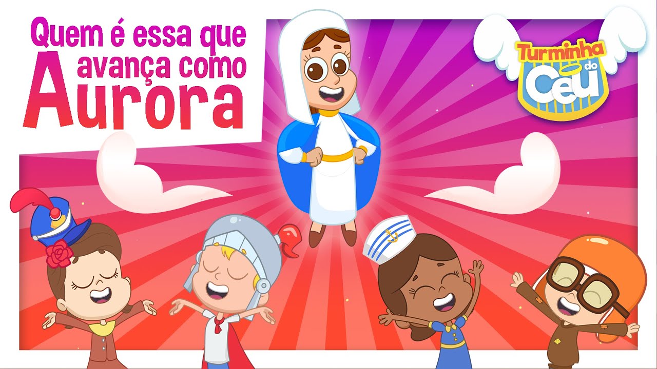 Quem É Essa Que Avança Como Aurora - Turminha do Céu - YouTube