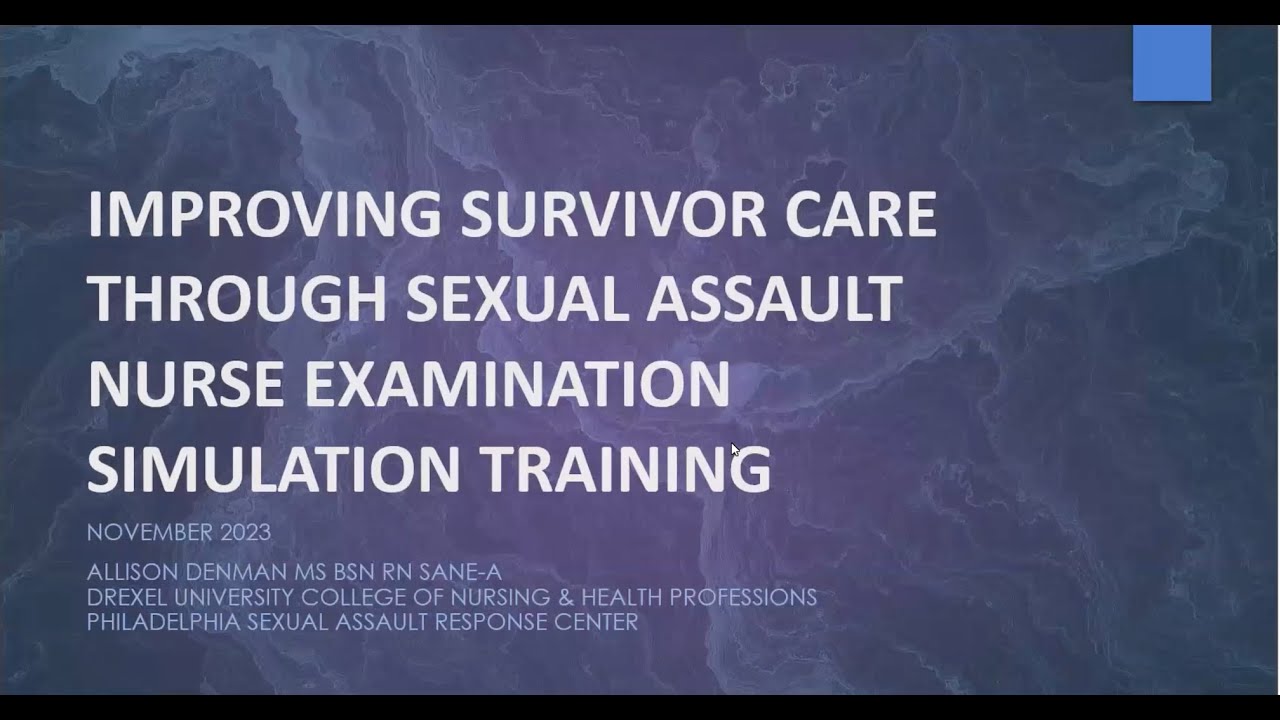 IMPROVING SURVIVOR CARE THROUGH SEXUAL ASSAULT NURSE EXAMINATION ...