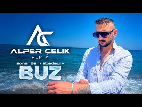 Soner Sarıkabadayı - BUZ (Alper Çelik Remix) | Extended Version