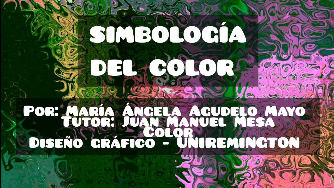 SIMBOLOGÍA DEL COLOR - DISEÑO GRÁFICO UNIREMINGTON - YouTube