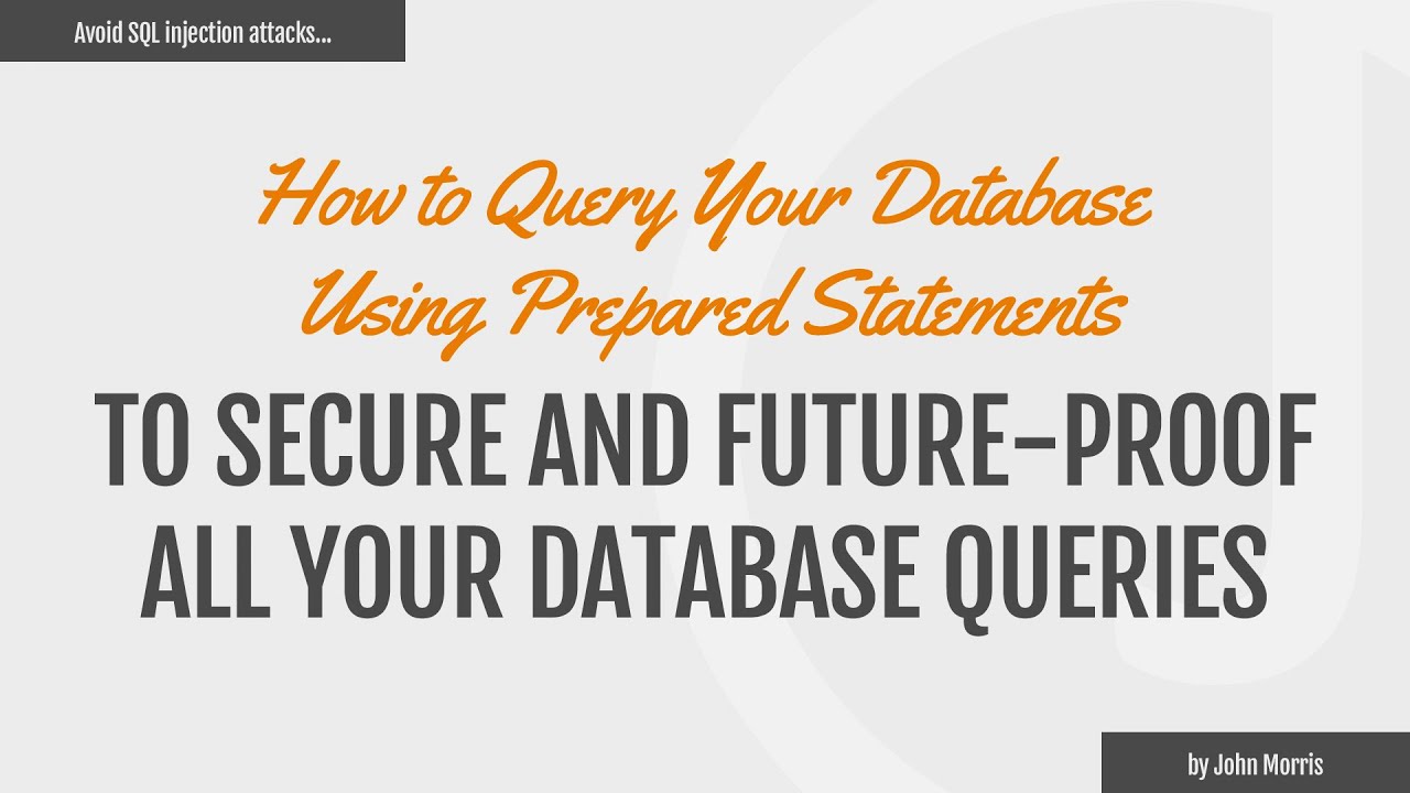 How To Query Your Database Using Prepared Statements With Mysqli And Pdo Youtube