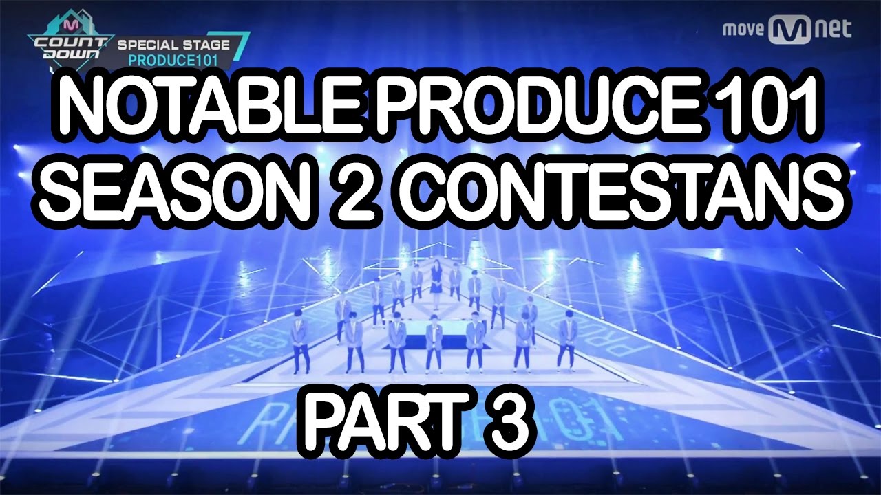 Notable Produce 101 Season 2 contestants profiles PART 3 - YouTube