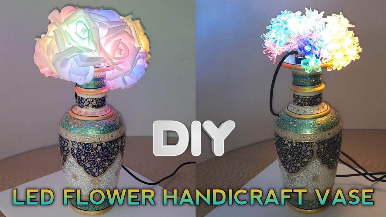 DIY LED FLOWER HANDICRAFT VASE 6/6 | HOME DECOR STYLE DESIGN | INTERIOR ...