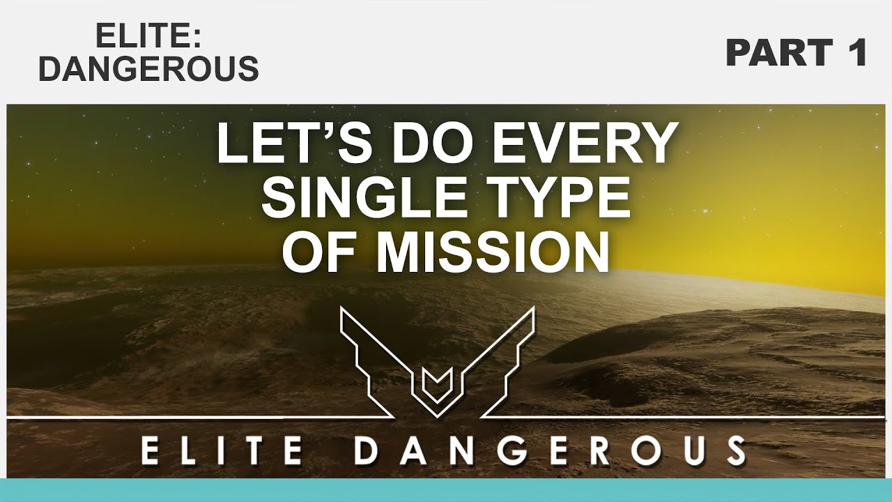 Let's do every type of mission in Elite Dangerous, part 1 - YouTube