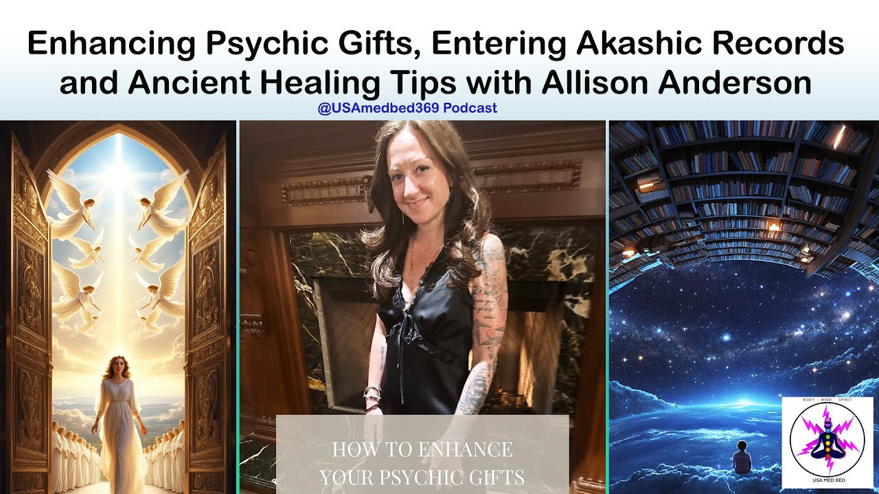 Enhancing Psychic Gifts Entering Akashic Records and Ancient Healing Tips with Alli Anderson ...