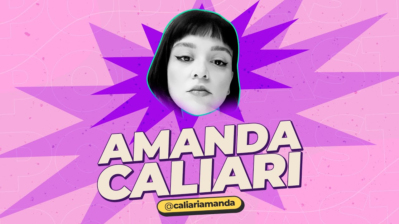 AMANDA CALIARI - NÃO É TPM - #16 - T2 - YouTube