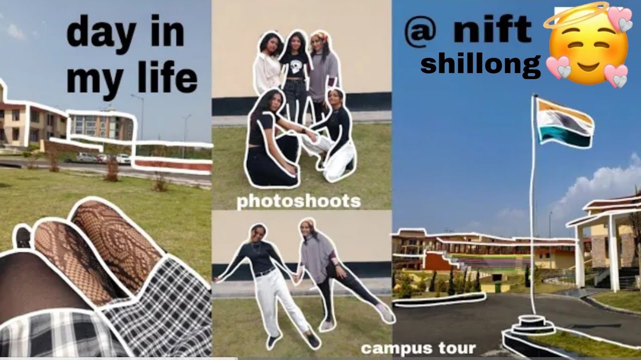 DAY IN MY LIFE @ NIFT SHILLONG!!! campus tour, photoshoots and lots ...