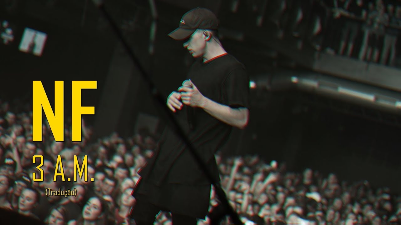 NF - 3 A.M. (Legendado/Tradução) - YouTube