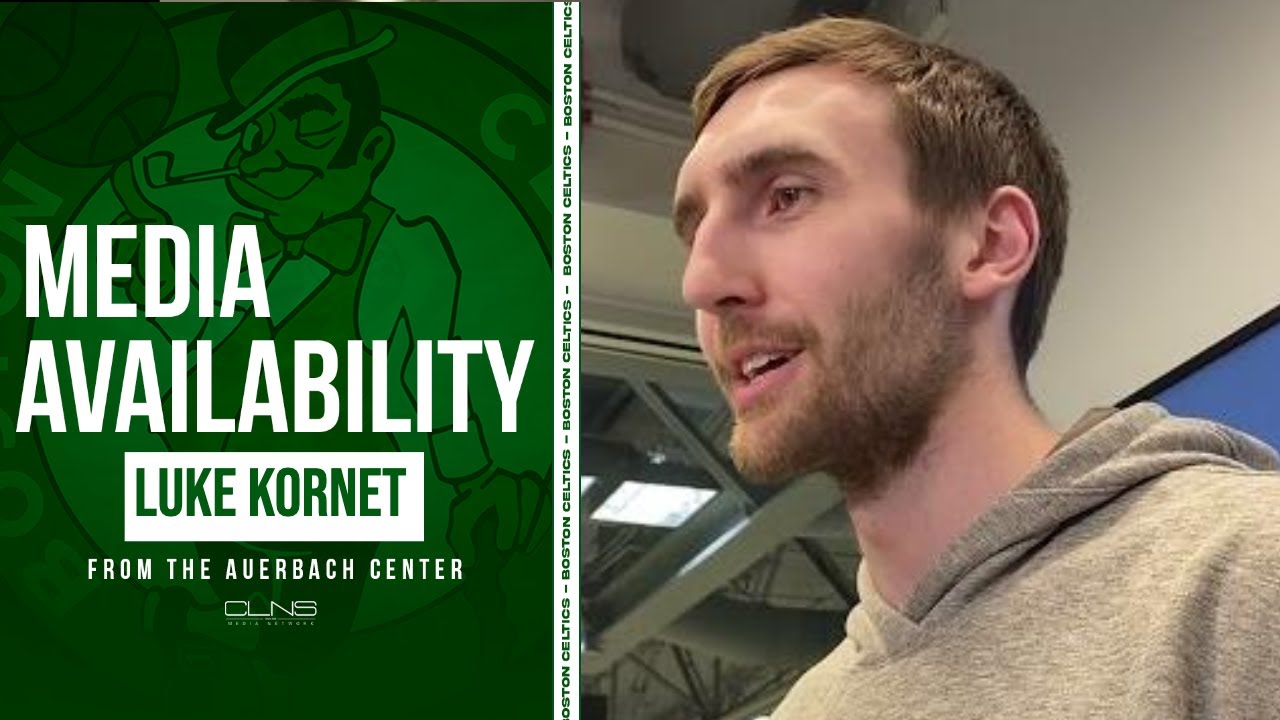 Luke Kornet Interview: Fatherhood and Celtics Success | Community Event ...