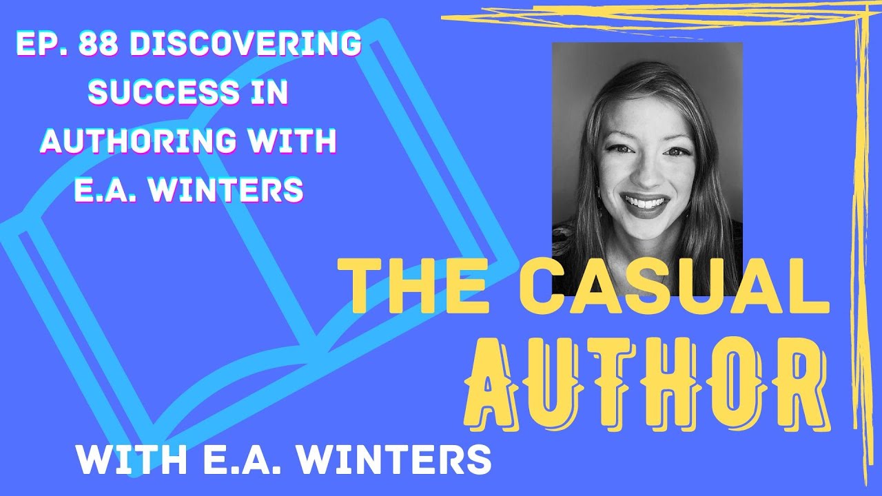 Ep. 88 Discovering Success in Authoring with E A Winters - YouTube