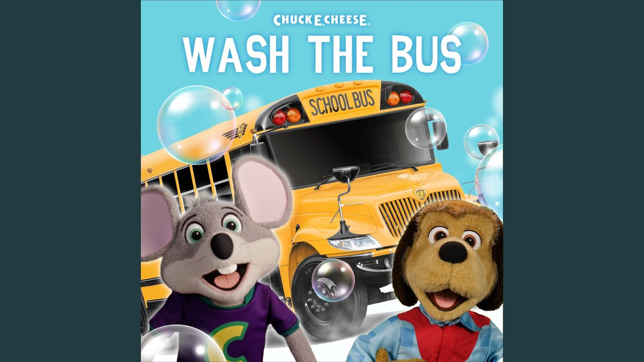 Wash the Bus - Chuck E. Cheese: Song Lyrics, Music Videos & Concerts