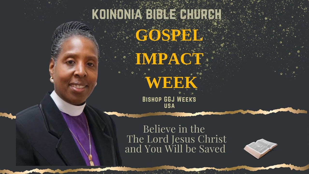 KBC TIMES OF REFRESHING SERVICE - "THE GOSPEL IMPACT" - BISHOP G. WEEKS ...