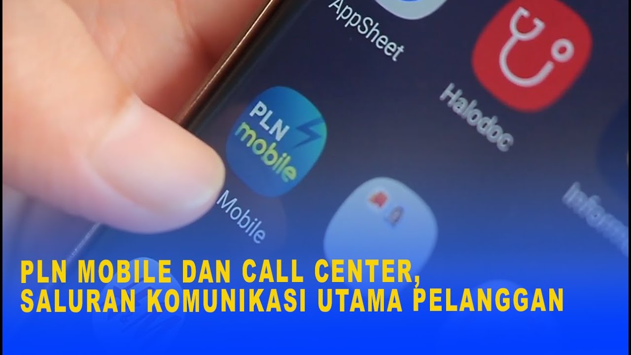 PLN MOBILE DAN CALL CENTER, SALURAN KOMUNIKASI UTAMA PELANGGAN - YouTube