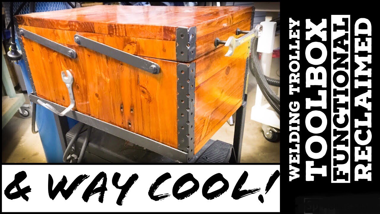 Welding Trolley Toolbox, Functional, Reclaimed & Way Cool! - YouTube