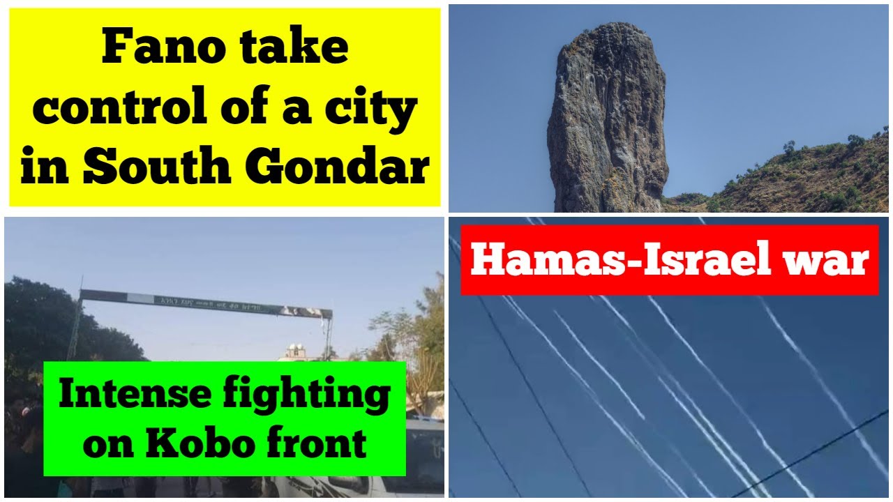 Amhara Fano take control of a city in South Gondar | Hamas-Israel war ...