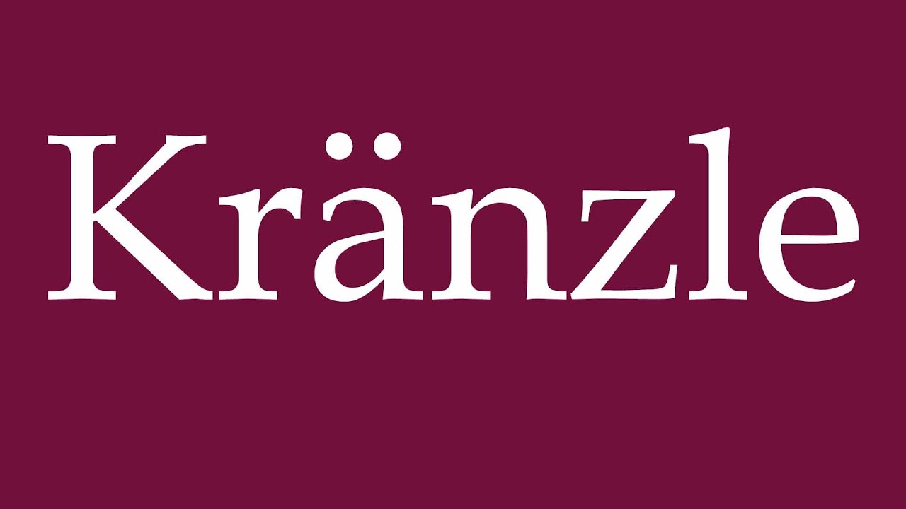 How to Pronounce ''Kränzle'' (Wreath) Correctly in German - YouTube