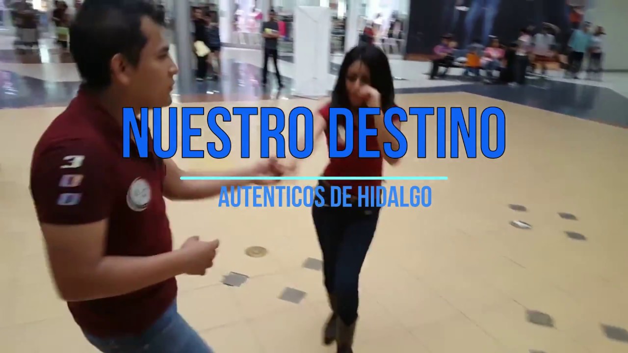 Nuestro Destino Autenticos de Hidalgo - YouTube