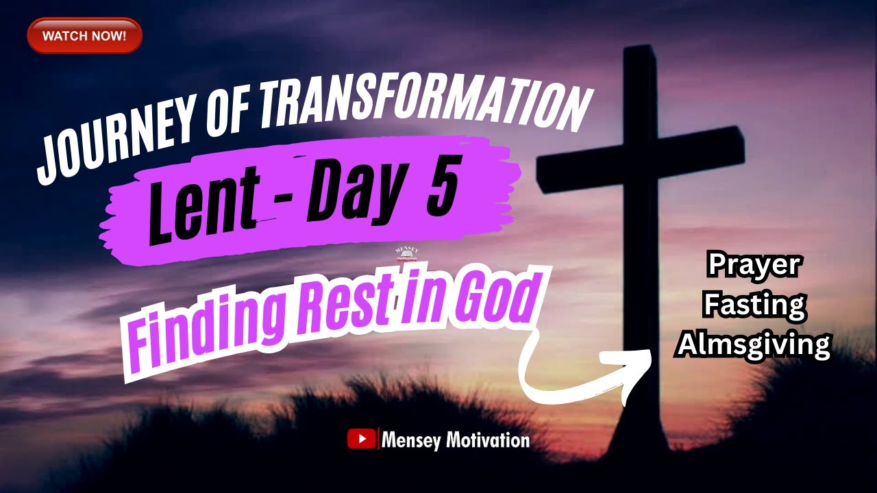 Finding Rest in God - LENT DAY 5 - Prayer, Fasting, Almsgiving ...