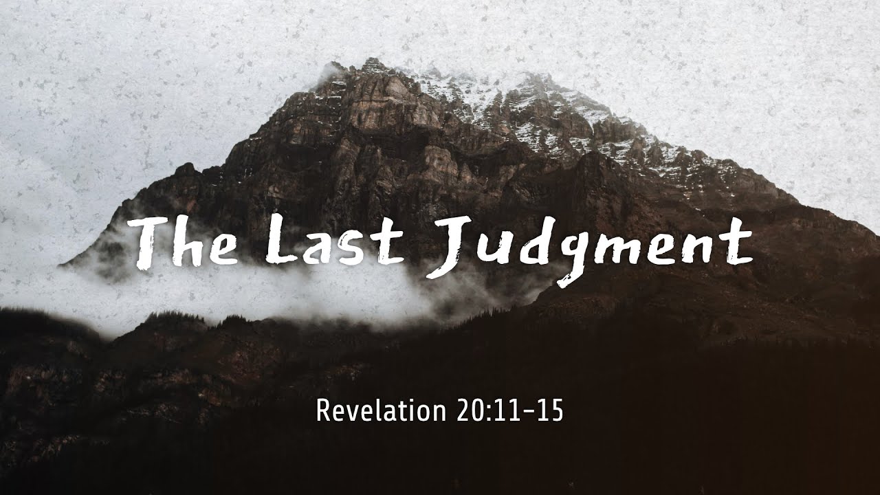 The Last Judgment | Revelation 20:11-15 - YouTube