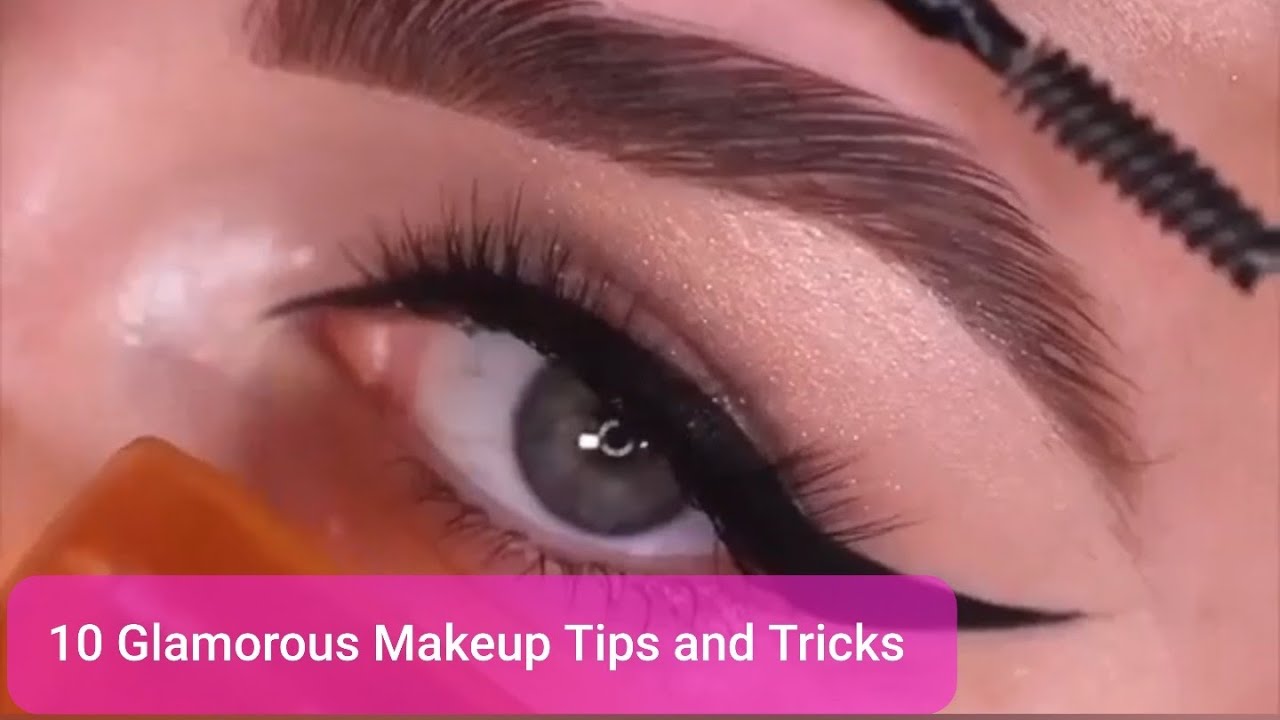 10 Glamorous Makeup Tips and Tricks - YouTube