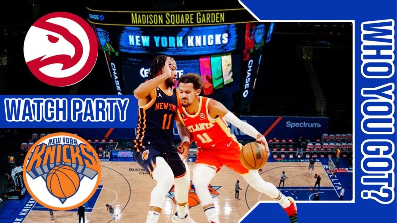 Atlanta Hawks vs New York Knicks | Live Play by Play & Reaction Stream ...