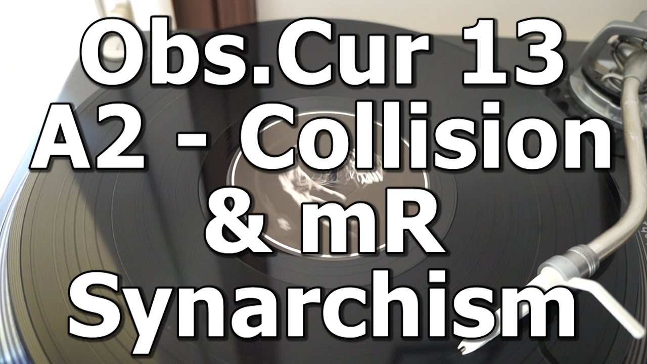 Obs.Cur 13 - A2 - Collision & mR - Synarchism - YouTube