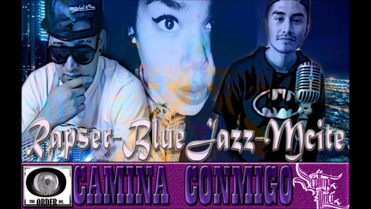 CAMINA CONMIGO - RAPSER ft MCITE & BLUE JAZZ - YouTube