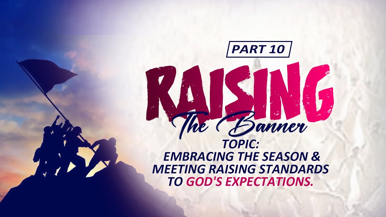 RAISE-THE-BANNER. Part-10: EMBRACING THE SEASON & MEETING RAISING ...
