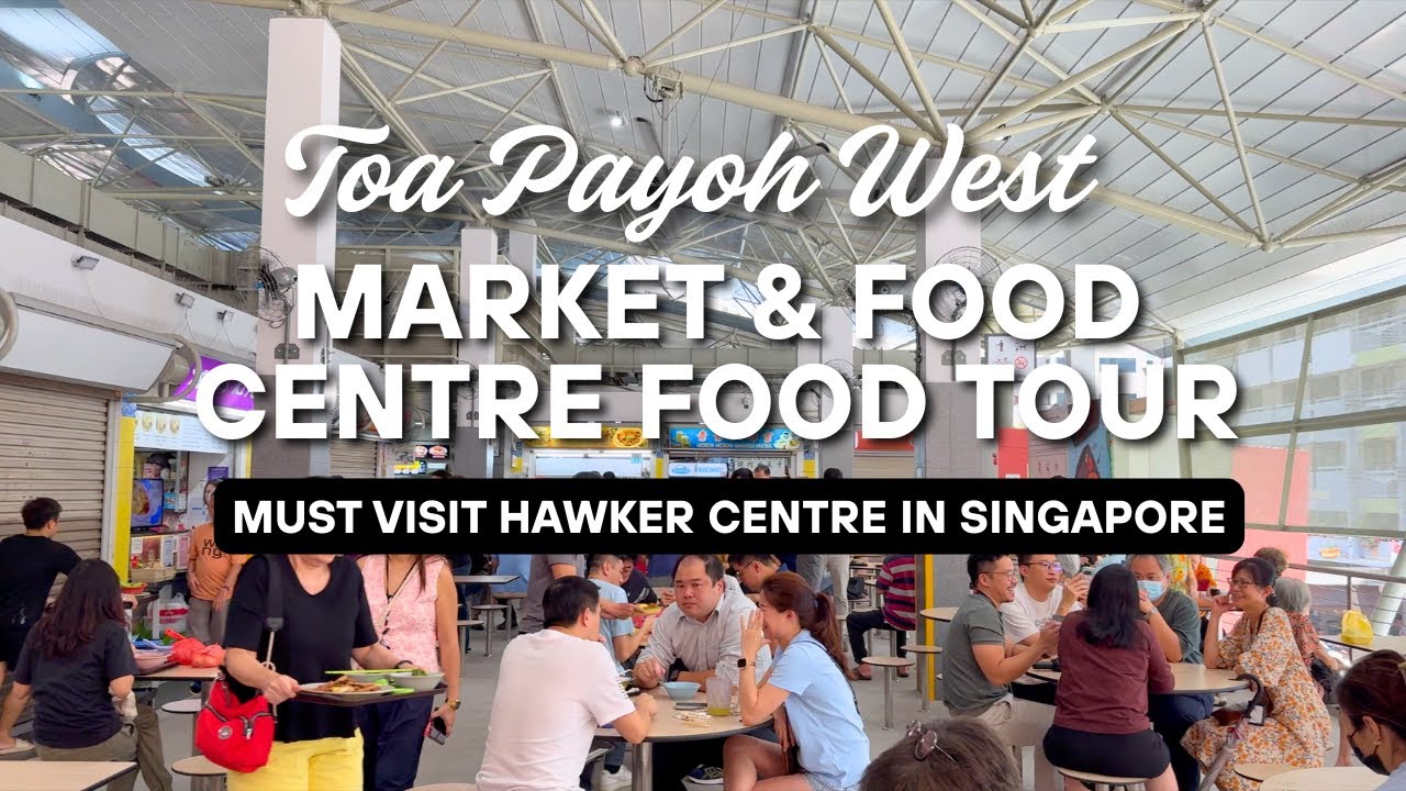 Must Visit Hawker Centre in Singapore: Toa Payoh West Market & Food ...
