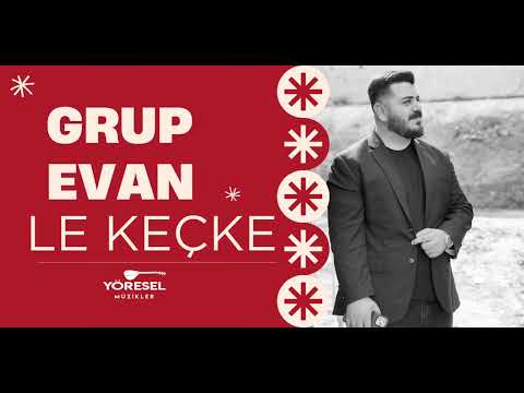 Grup Evan - Le Keçke Emman Keçke & Grani  Halay / Yeni 2026 !!