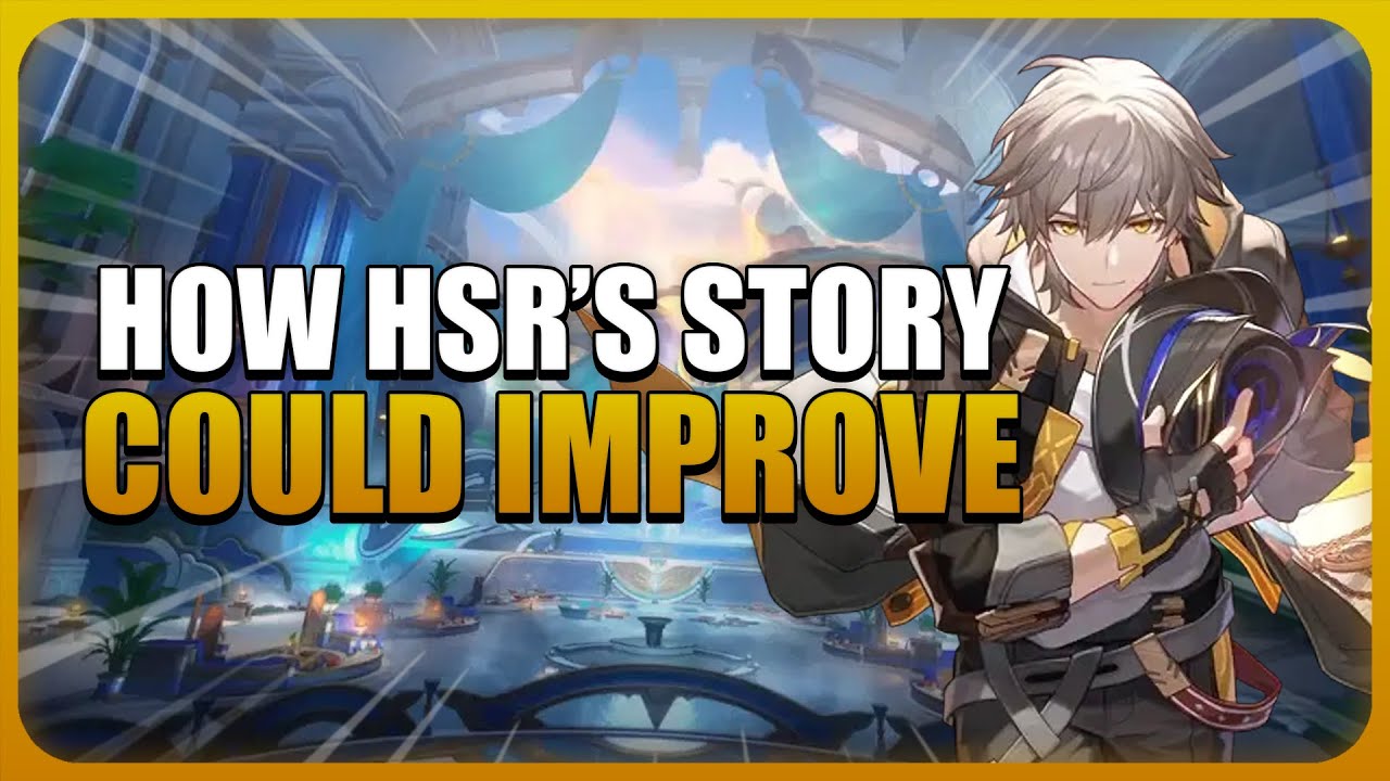 How HSR Falls Short in Story Presentation (And How It Can Improve) | A ...