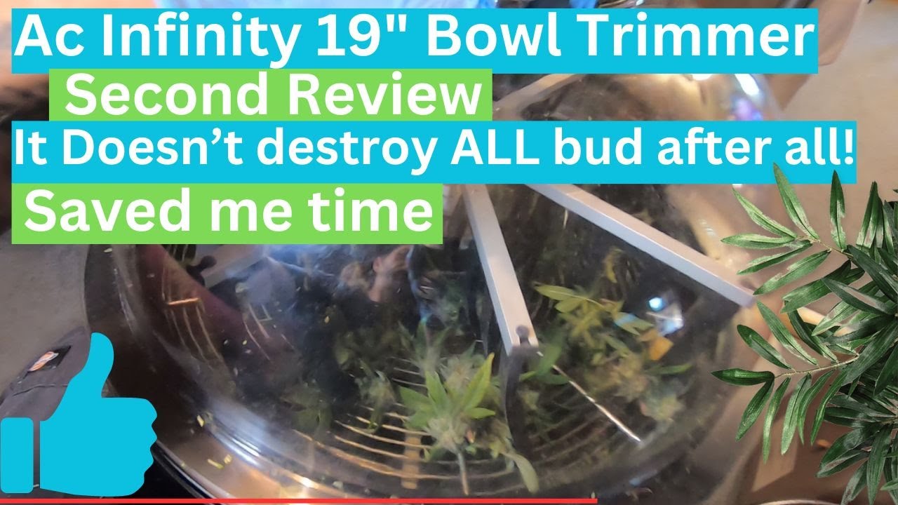 Ac infinity 19'' bowl trimmer review revisited, its actually good for ...