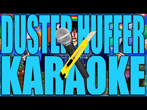 DUSTER HUFFER KARAOKE-SEMATARY - YouTube