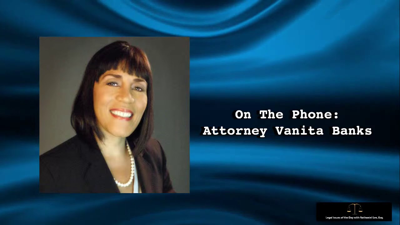 Copy of Legal Issues Of The Day With Nathaniel Lee, Esq. - YouTube