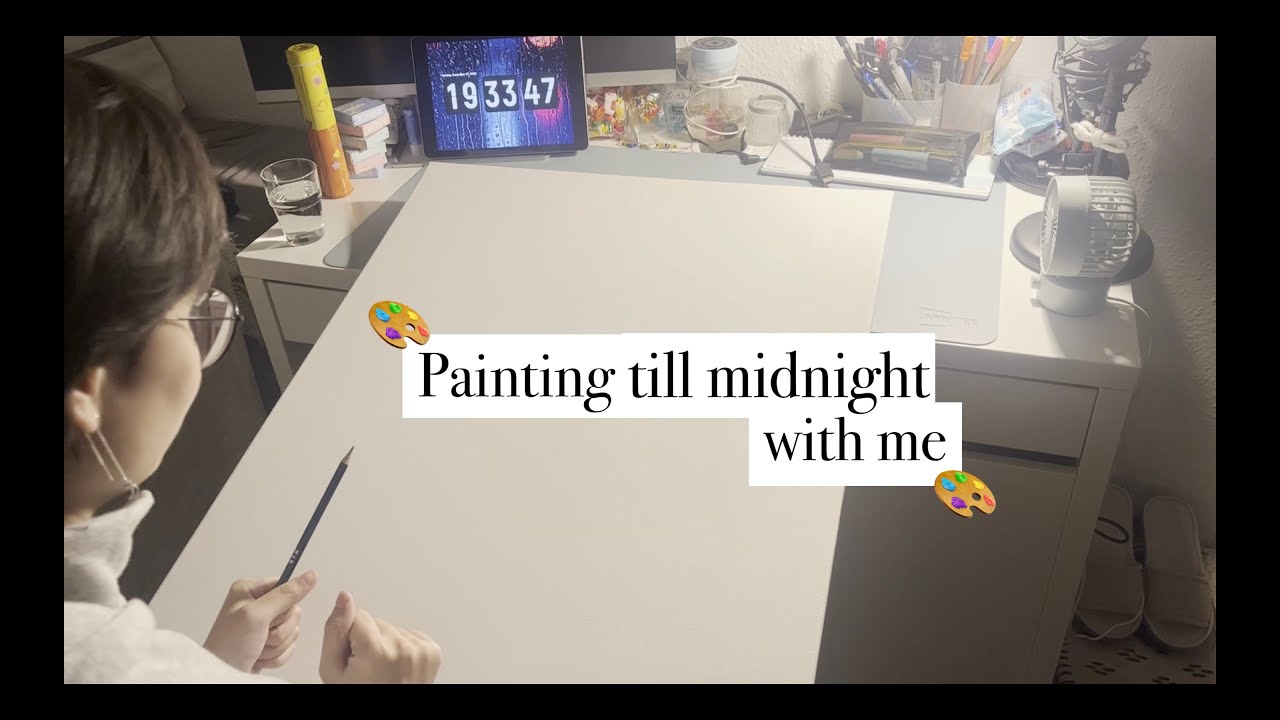Painting with me till midnight - YouTube