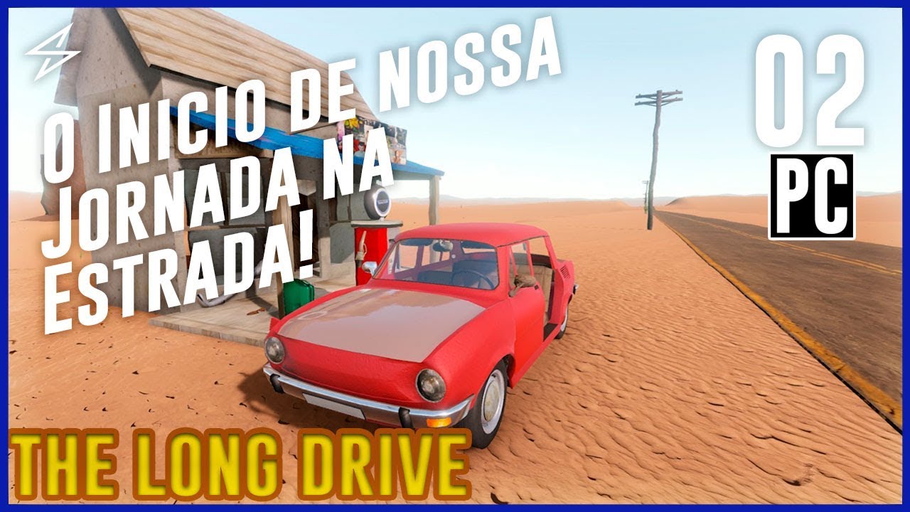 THE LONG DRIVE #2 - O INICIO DE NOSSA JORNADA NA ESTRADA! - YouTube